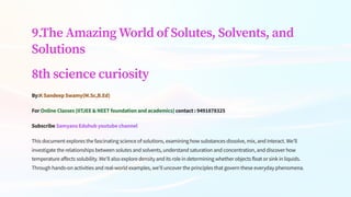 9.The-Amazing-World-of-Solutes-Solvents-and-Solutions ppt.pdf