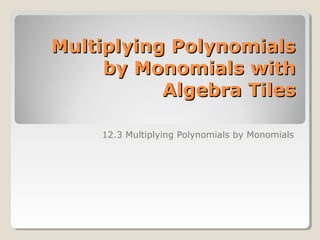 9 3 multiplying polynomials by monomials lesson | PPT