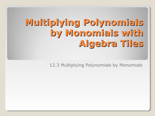 9 3 multiplying polynomials by monomials lesson | PPT