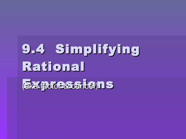 9.4 Simplifying Rational Expressions | PPT | Programming Languages ...