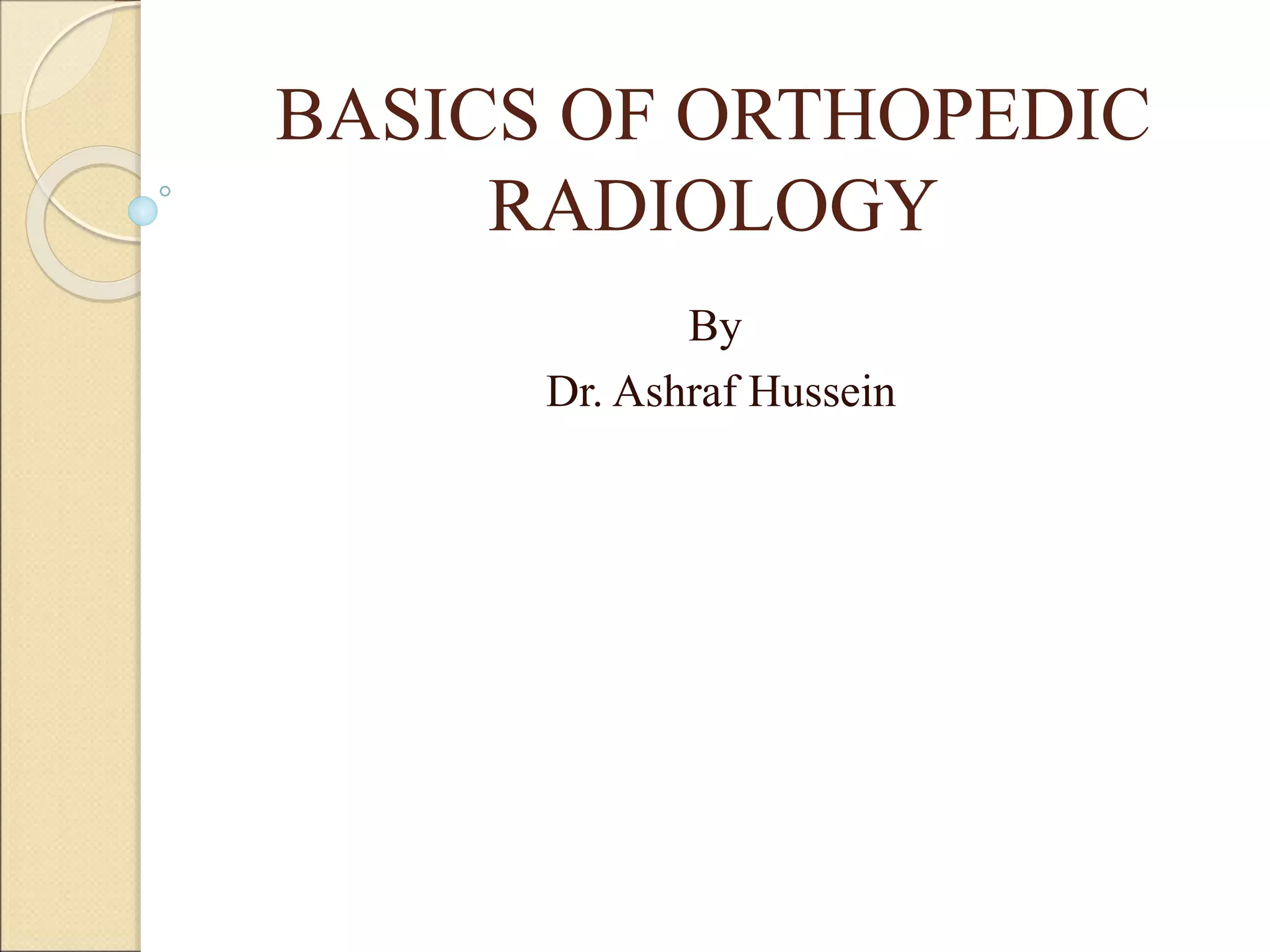 9- BASICS OF ORTHOPEDIC RADIOLOGY.ppt