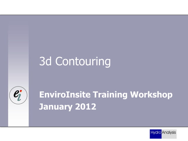 EnviroInsite training workshop - Creating three dimensional contours | PPTX