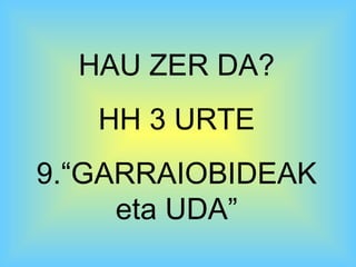 9.hzd 3 urte garraiobideak eta uda | PPT