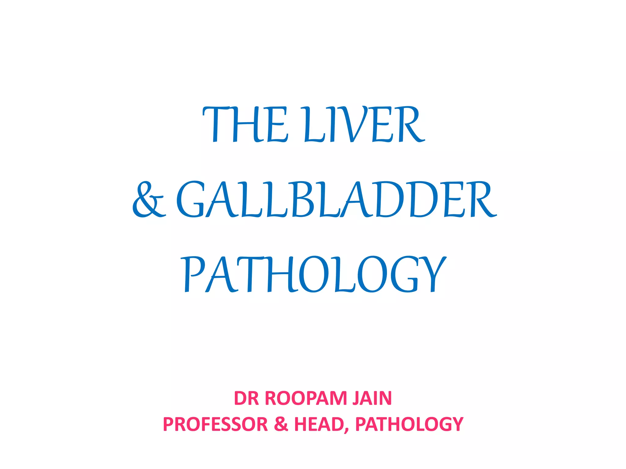 THE LIVER & GALLBLADDER PATHOLOGY | PPTX