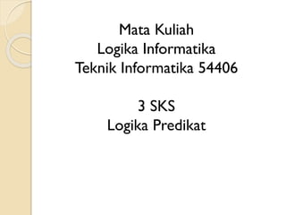 Logika Informatika Teknik informatika 3 sks | PDF