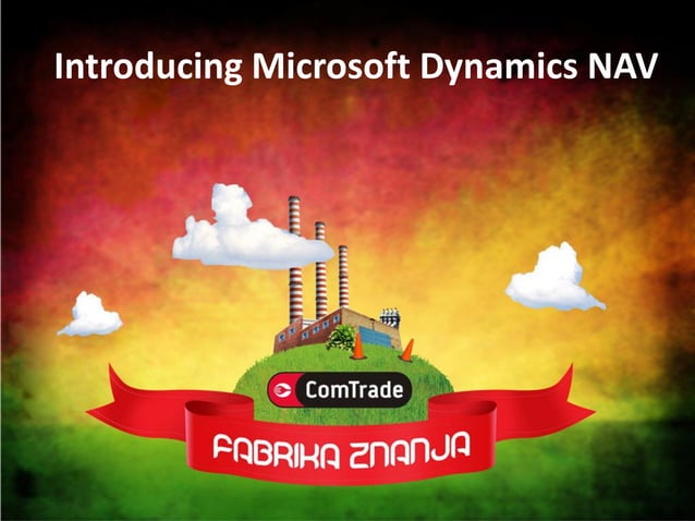 Introducing Microsoft Dynamics NAV | PPT Introducing Microsoft Dynamics NAV | PPT