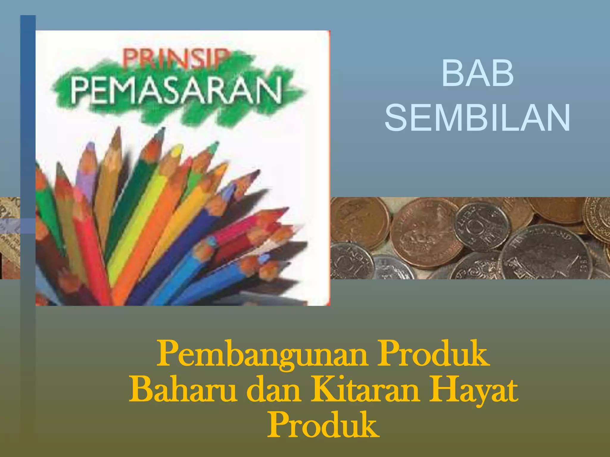 9. pembangunan produk baharu & kitaran hayat produk | PPTX