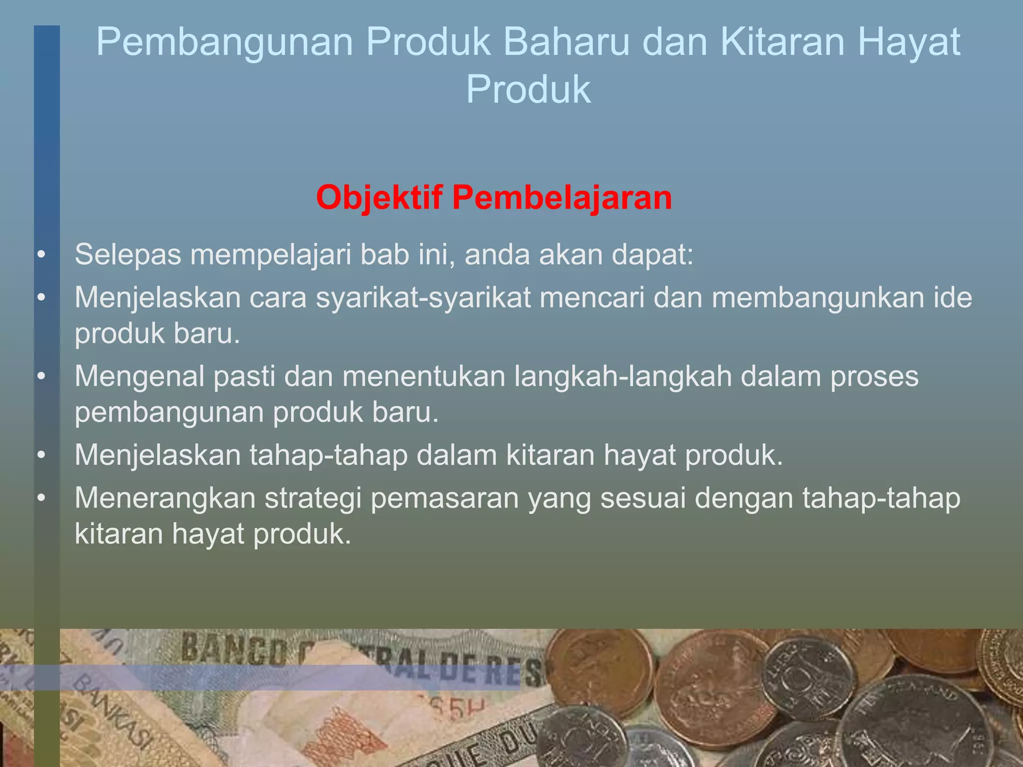 9. pembangunan produk baharu & kitaran hayat produk | PPTX