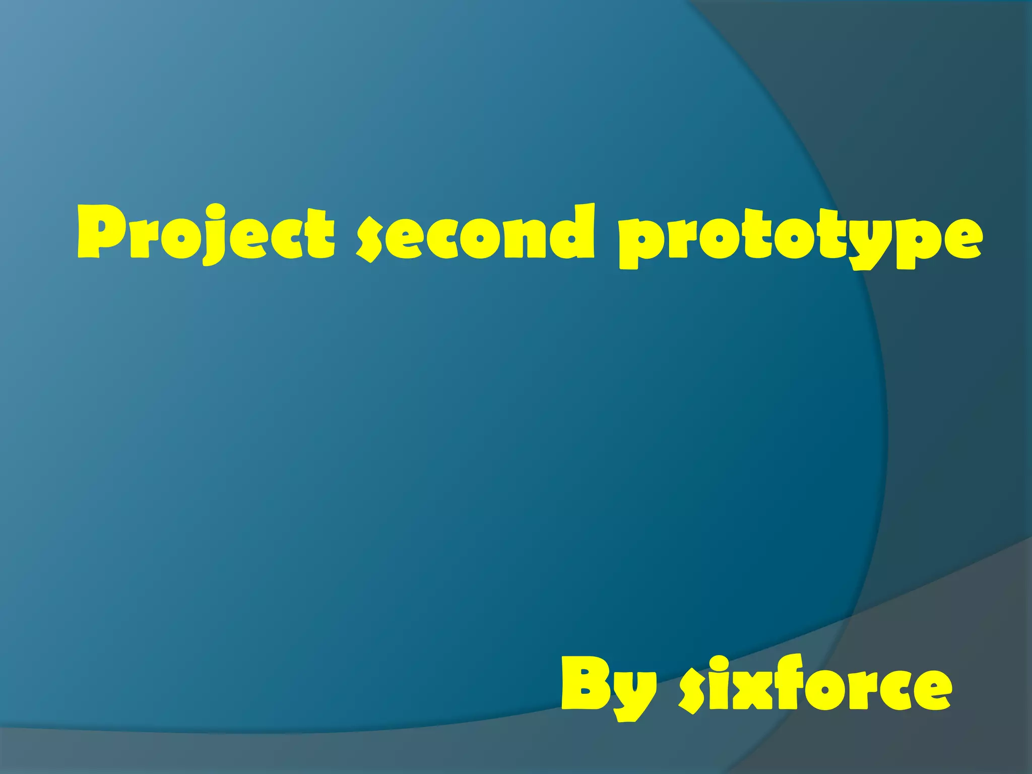 9.second prototype | PPTX