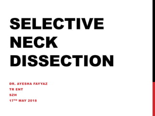 SELECTIVE NECK DISSECTION | PPTX