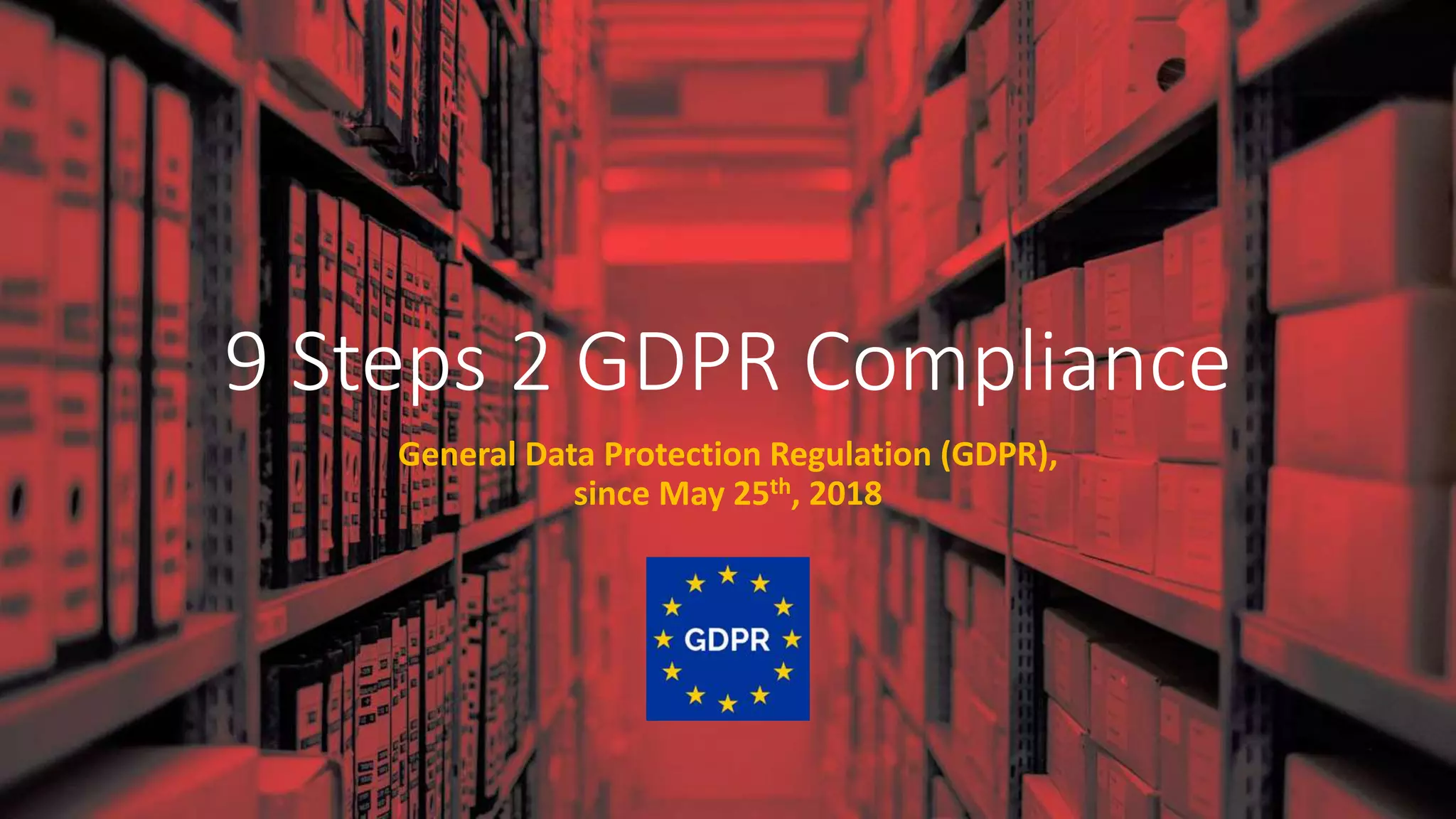 9 Practical Steps 2 GDPR Compliance | PPT