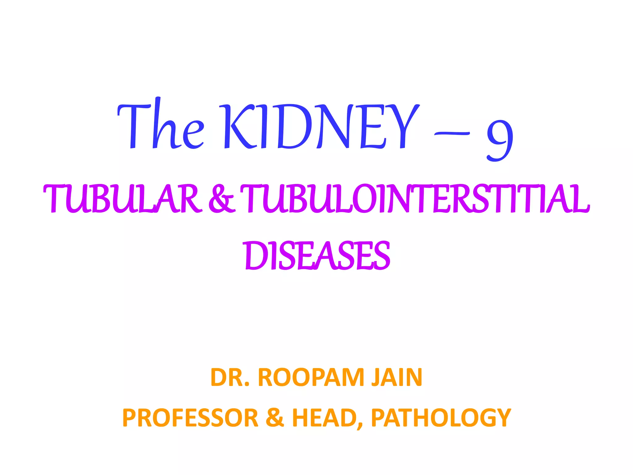 THE KIDNEY: TUBULAR & TUBULOINTERSTITIAL DISEASES | PPTX