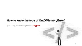 Effectively Troubleshoot 9 Types of OutOfMemoryError | PPT