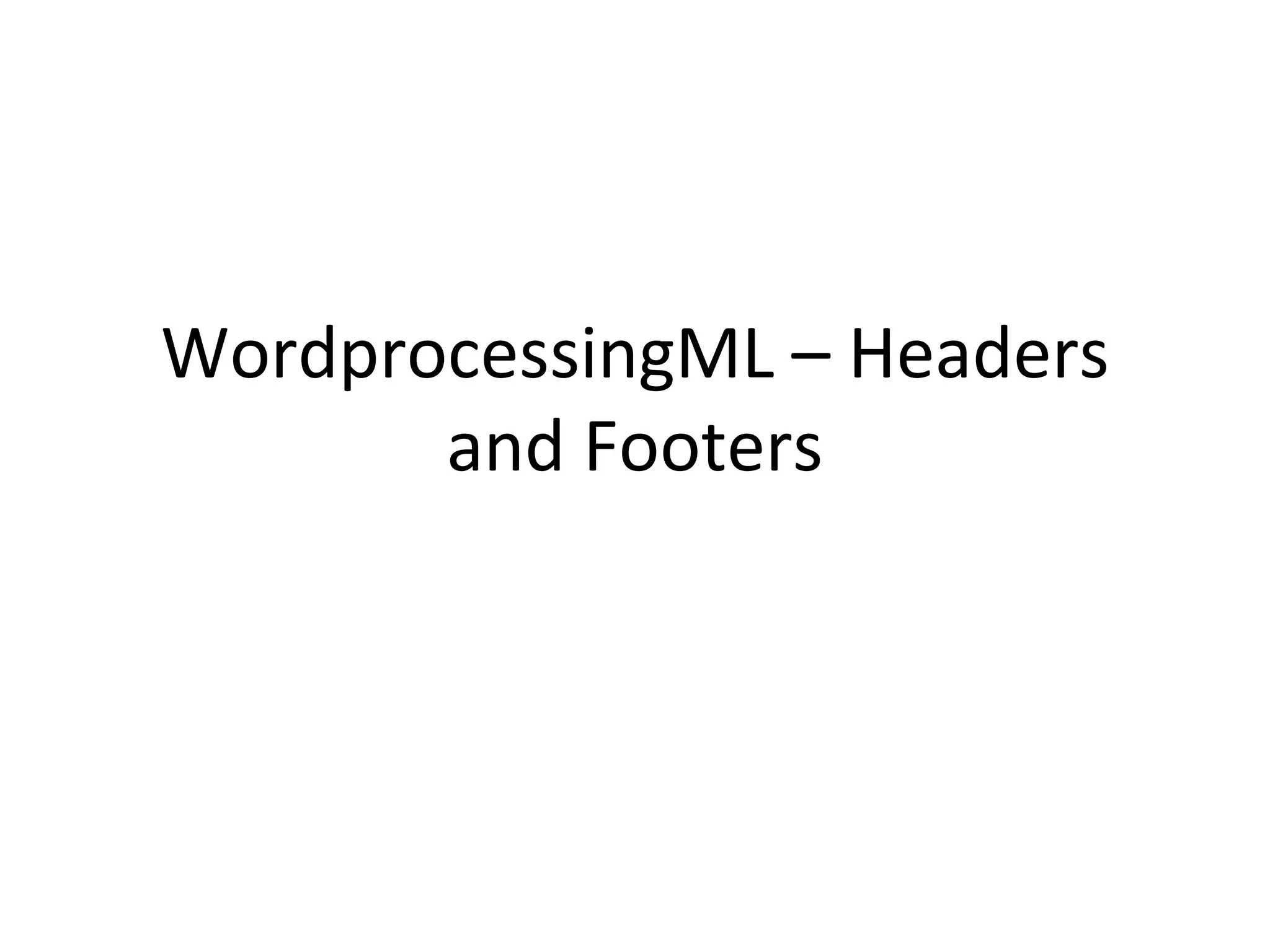 9 wordprocessing ml subject - headers and footers | PPT