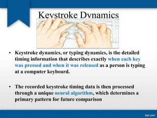 Keystroke dynamics | PPTX