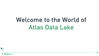 MongoDB .local Munich 2019: MongoDB Atlas Data Lake Technical Deep Dive ...