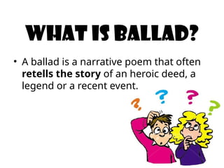 90621260-TYPES-OF-POETRY-BALLADS.pptx90621260-TYPES-OF-POETRY-BALLADS.pptx