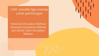Bab 5 VAR(Value At Risk) 4EA29 | PPTX