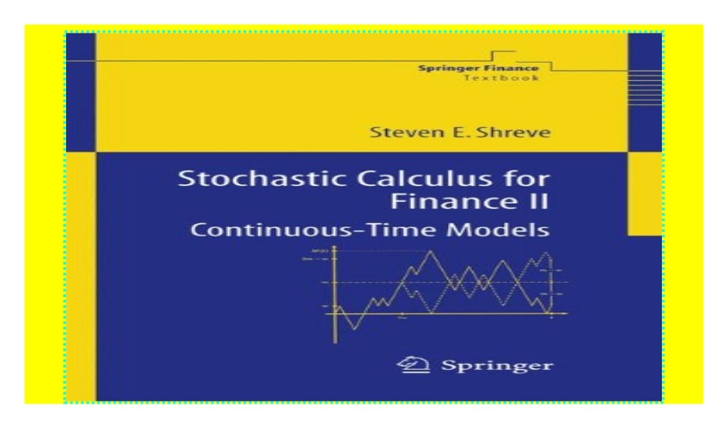 Stochastic Calculus For Finance Ii Continuous Time Models V 2