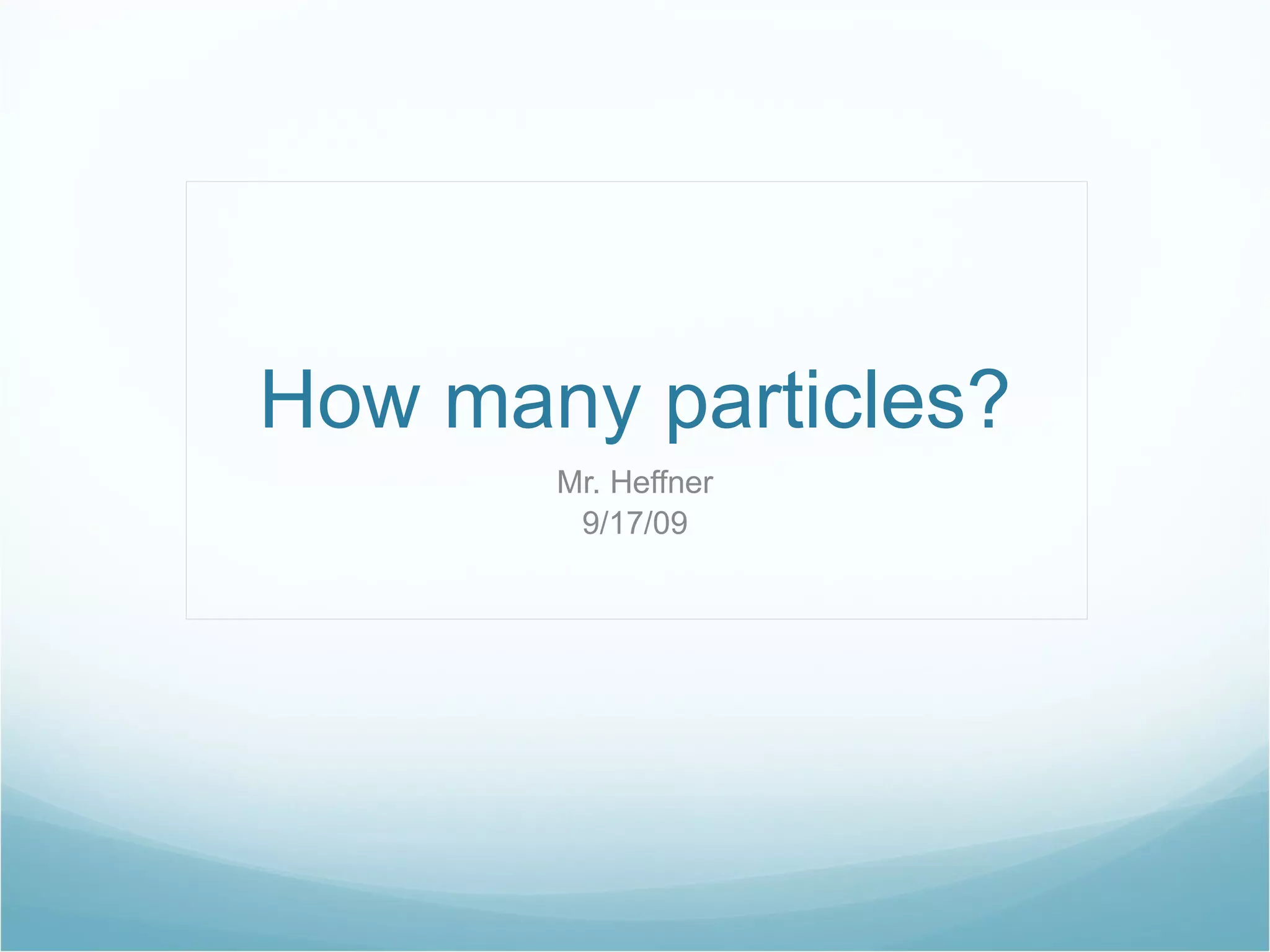 How Many Particles? | PPT