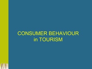 consumer behavior in tourism | PPTX