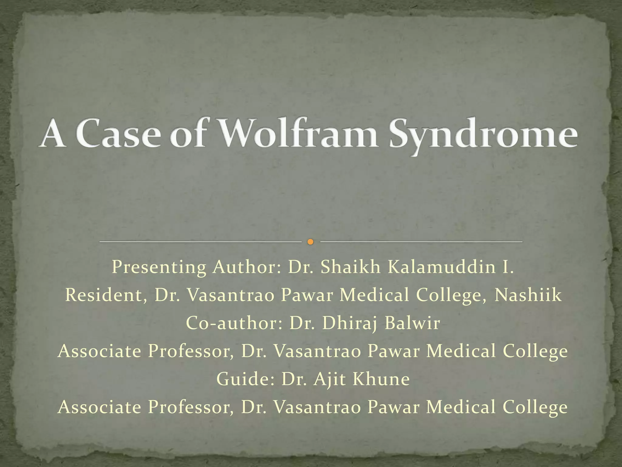 A Case Of Wolfram Syndrome | PPTX