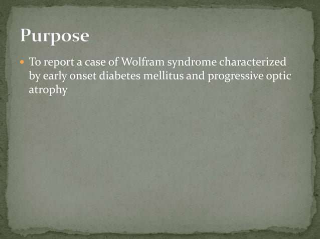 A Case Of Wolfram Syndrome | PPTX | Diabetes | Diseases and Conditions