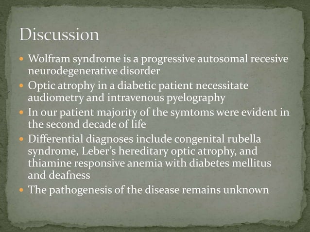A Case Of Wolfram Syndrome | PPTX | Diabetes | Diseases and Conditions