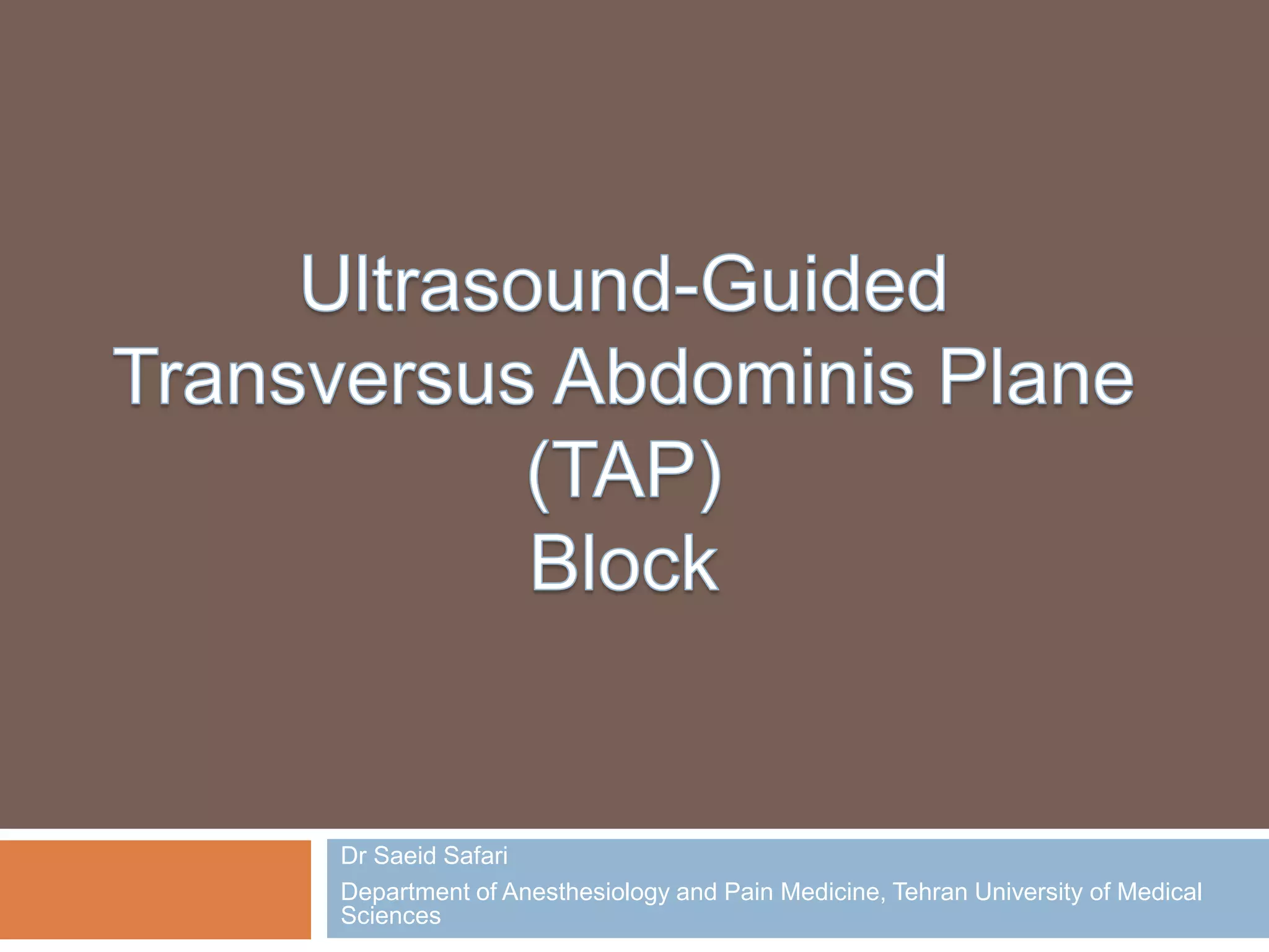 Ultrasound Guided Transversus Abdominis Plane (TAP) Block | PPTX