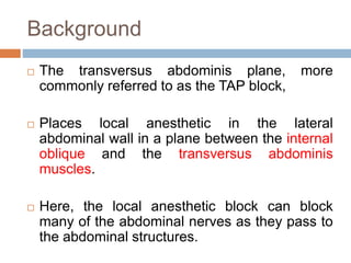 Ultrasound Guided Transversus Abdominis Plane (TAP) Block | PPTX
