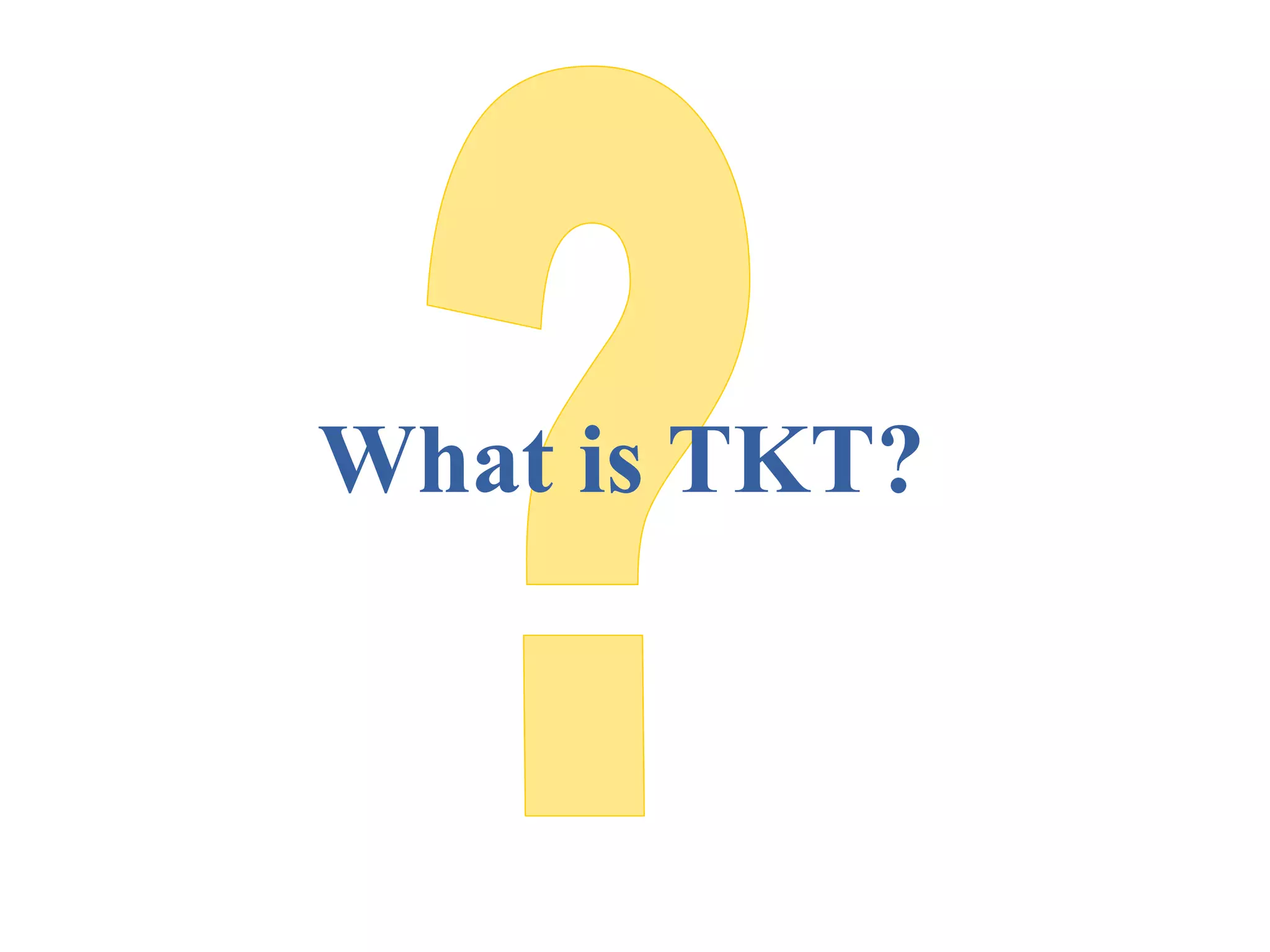 tkt-power-point-presentation | PPT