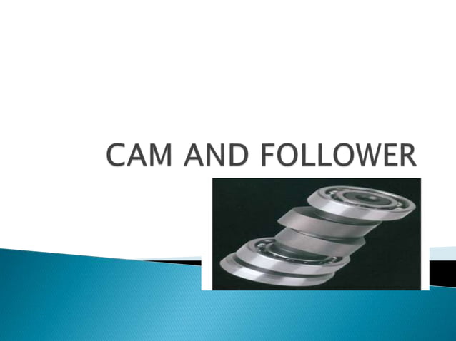 CAM AND FOLLOWER | PPTX | Computer Peripherals | Computing