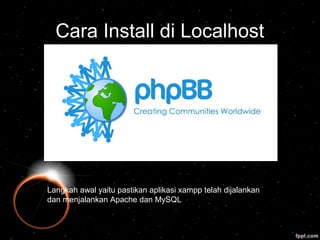 cara install phpbb di localhost | PPT