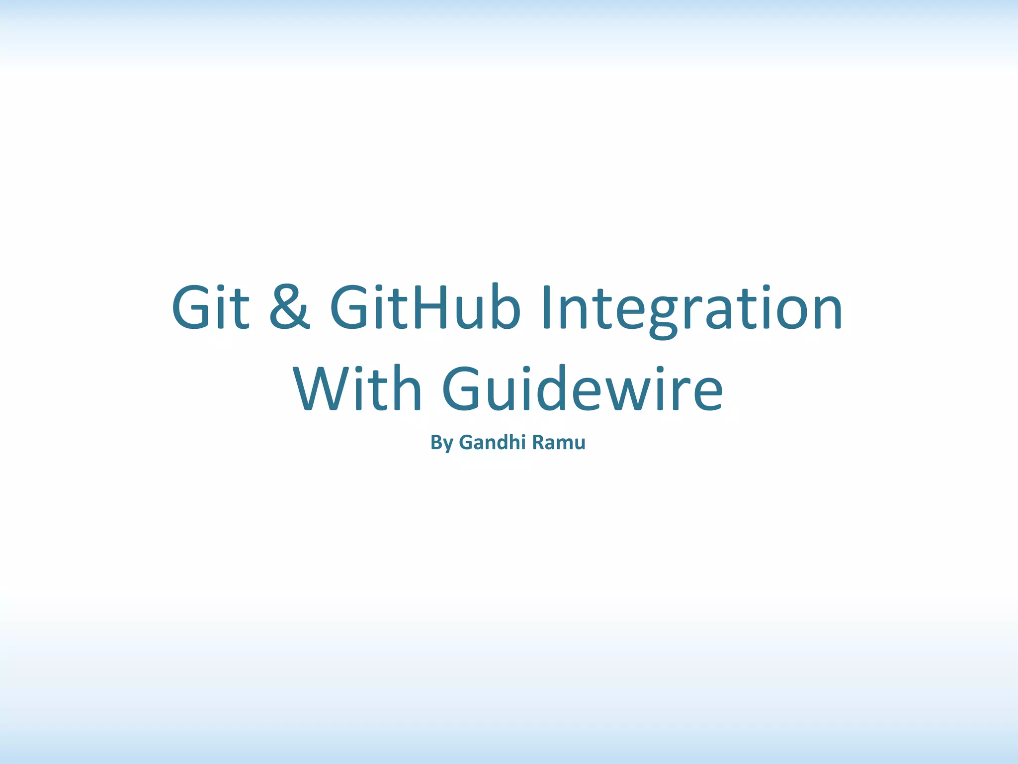 Git_and_GitHub Integration_with_Guidewire | PPTX