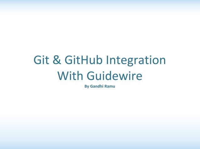 Git_and_GitHub Integration_with_Guidewire | PPTX