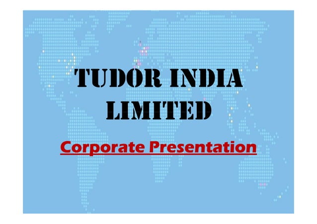 Tudor Corporate Presentation-new | PPT