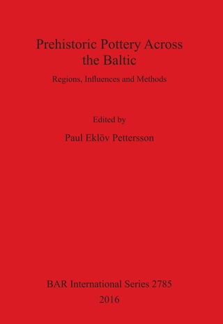 Prehistoric Pottery Across the Baltic Regions Influences and Methods ...