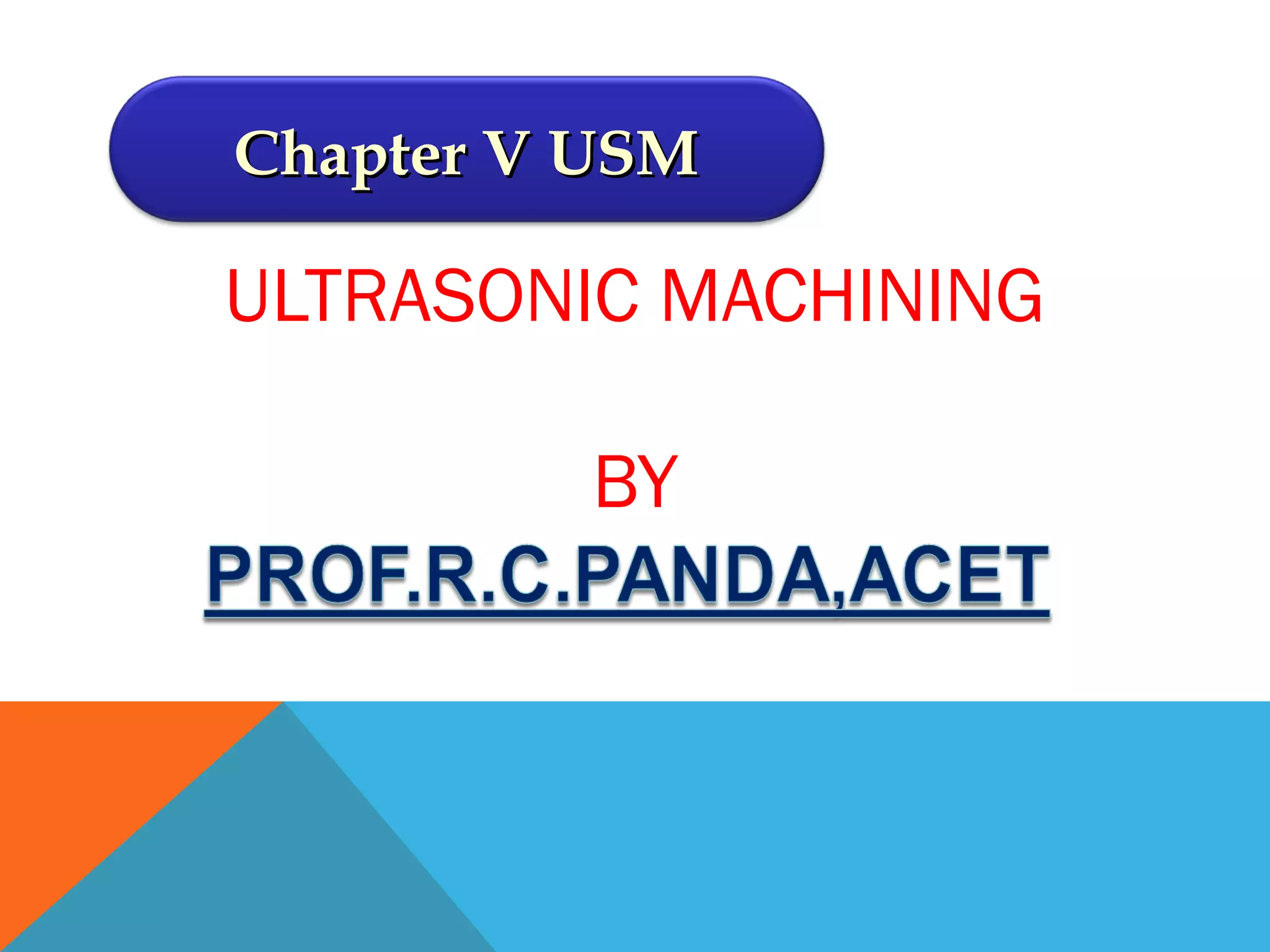 Ultrasonic Machining | PPT