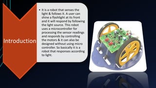 visible light follower robot by nagaraju.m | PPT