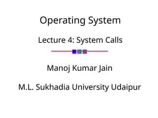 Lecture 04 - System Calls Operating System | PPT
