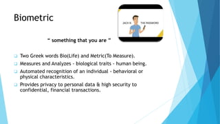 Biometrics Based Authentication AKASH | PPTX