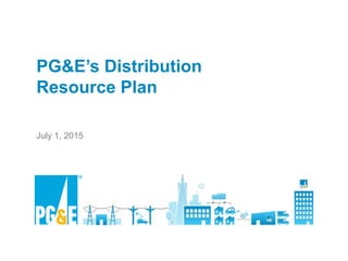 PG&E_Distribution_Resource_Plan_Summary | PPT