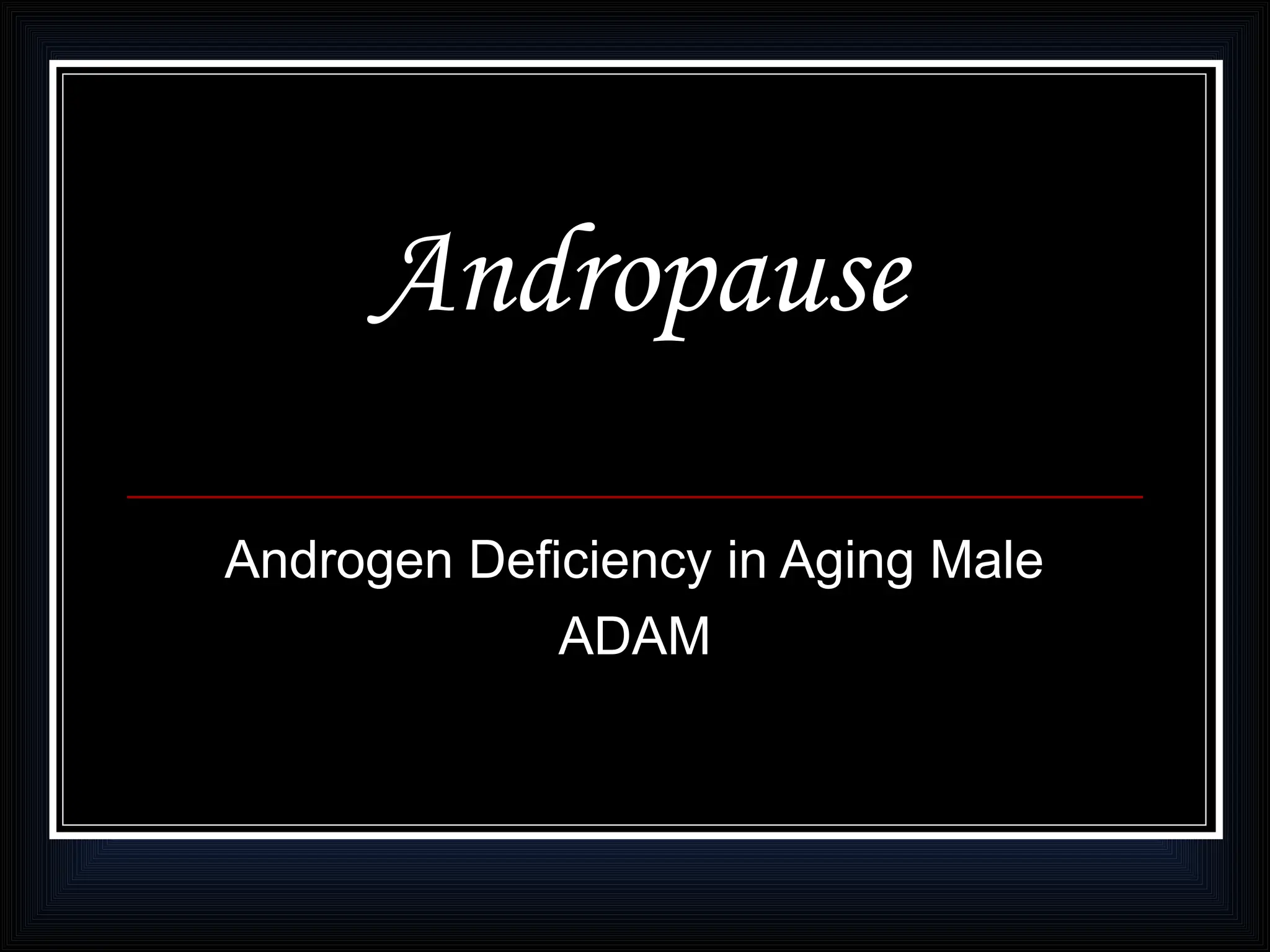 Introduction to andropause and menopause | PPT