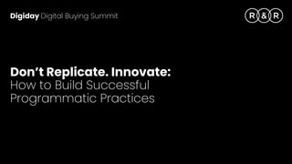 Digiday Media Buying Summit Fall 2019 | R&R Partners | PPT