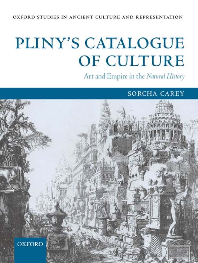 Plinys Catalogue Of Culture Art And Empire In The Natural History ...