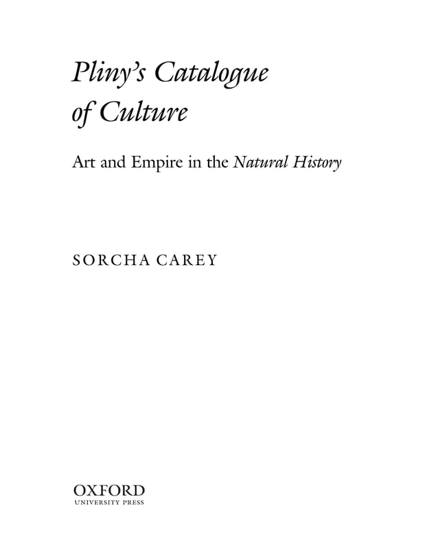 Plinys Catalogue Of Culture Art And Empire In The Natural History ...