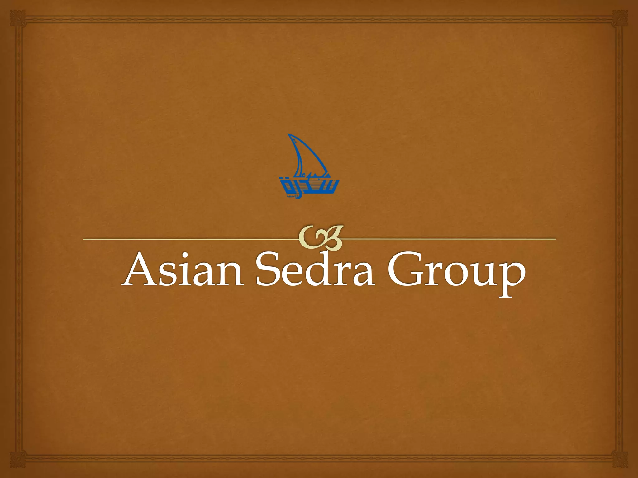 Asian Sedra Group Company Profile | PPTX