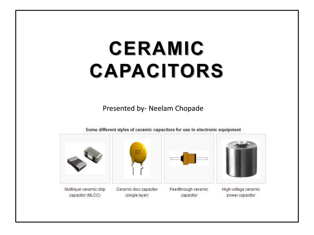 Ceramic Capacitor final | PPTX | Consumer Electronics | Technology & Computing