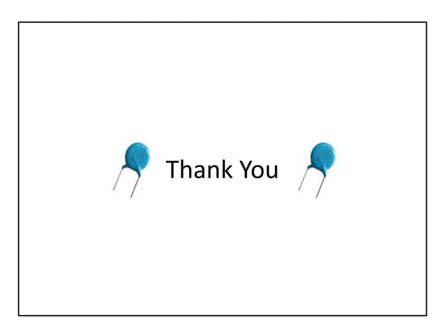 Ceramic Capacitor final | PPTX | Consumer Electronics | Technology & Computing