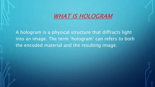 Presentation about hologram technology . | PPTX
